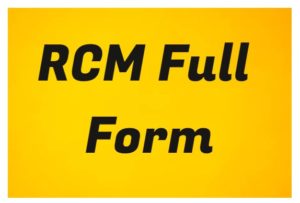RCM Full Form, RCM Meaning